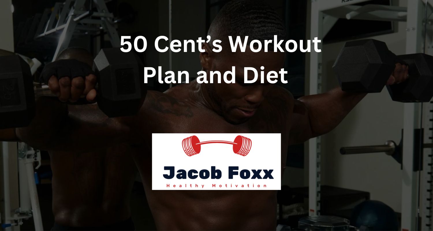 50 Cent’s Workout Plan and Diet Plan - Explained