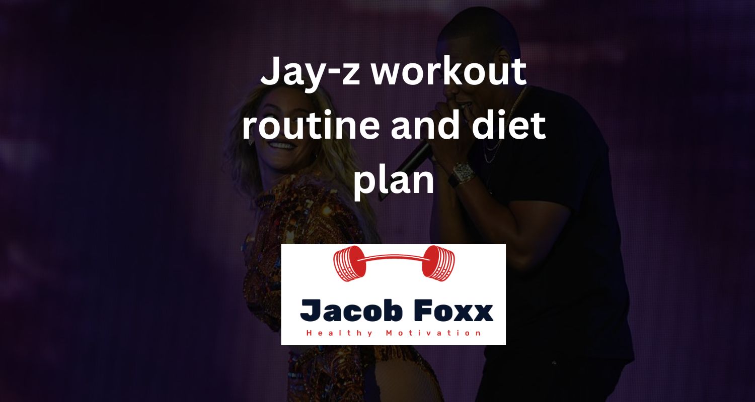 Jay-Z Workout Routine and Diet Plan - Revealed