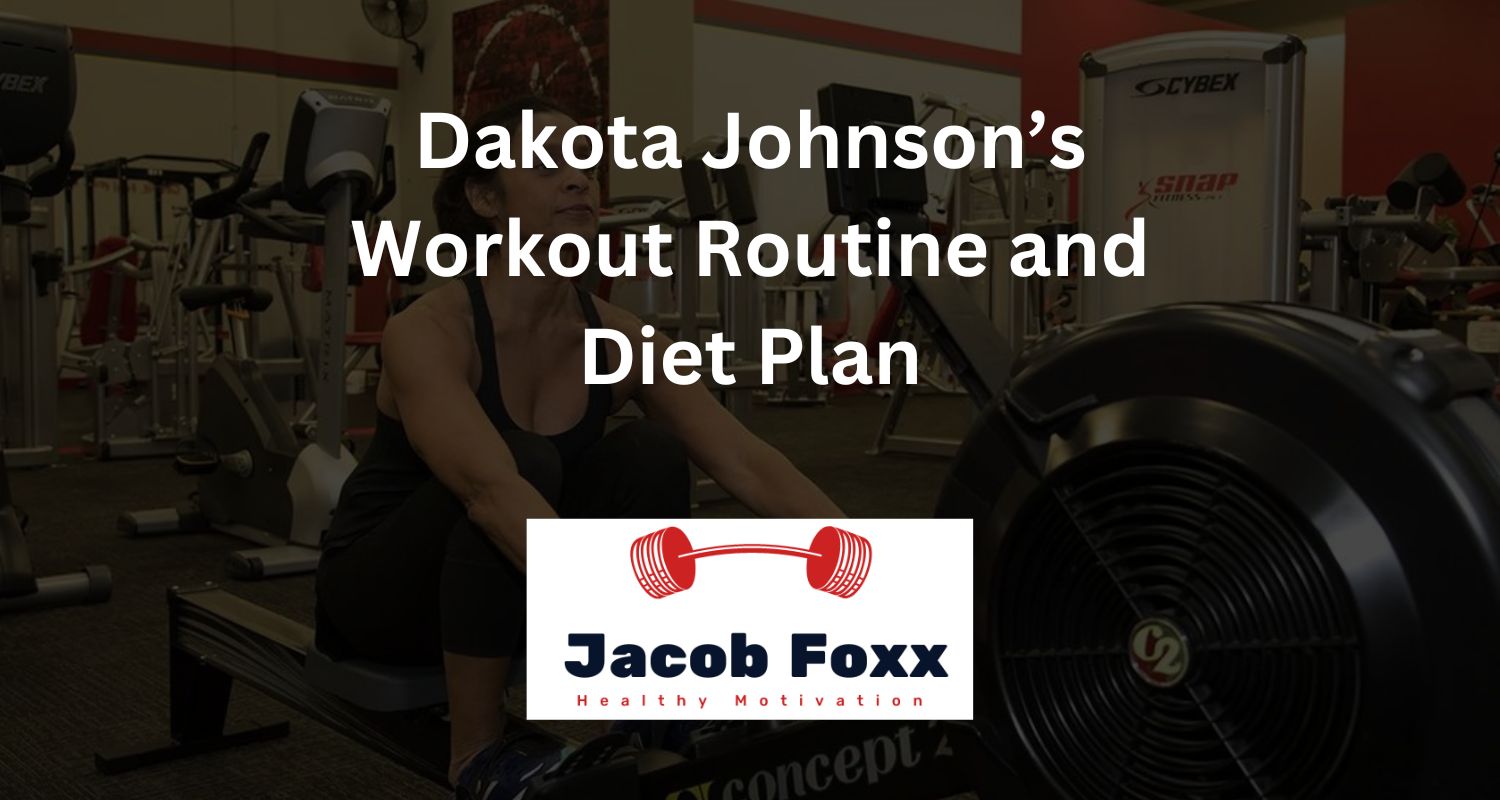 Dakota Johnson’s Workout Routine and Diet Plan - Revealed