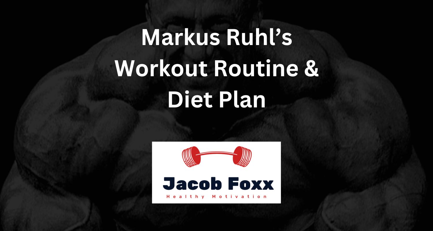Markus Ruhl’s Workout Routine & Diet Plan - Revealed