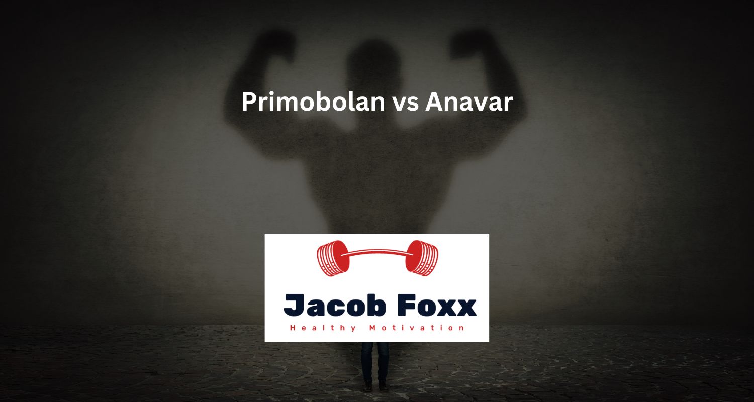 Primobolan vs Anavar Which Is Best For Cutting?