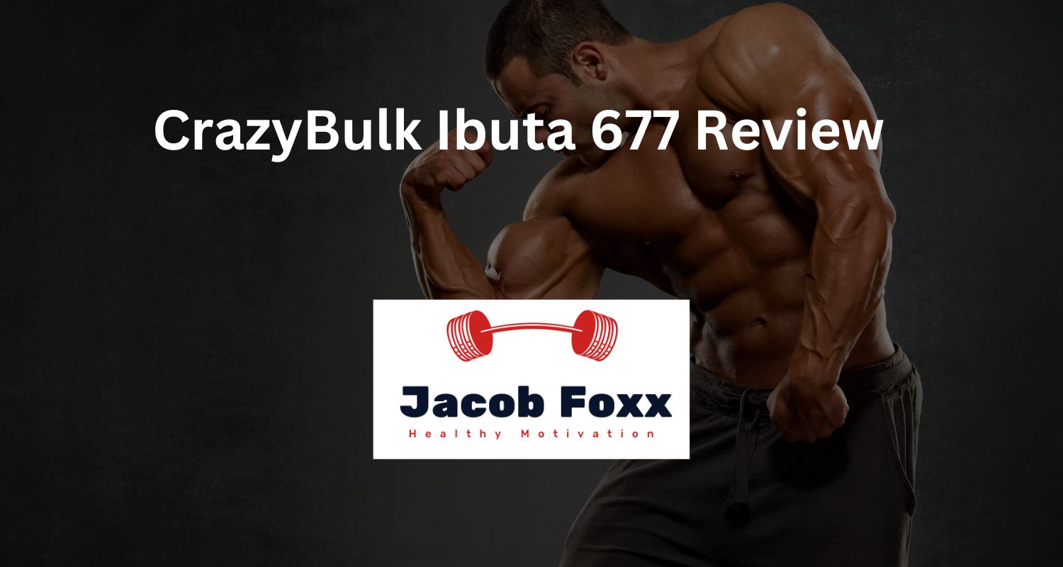 CrazyBulk Ibuta 677 Review - All Revealed